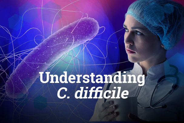 Event: Understanding C. difficile: New Clinical Insights from Recent ...